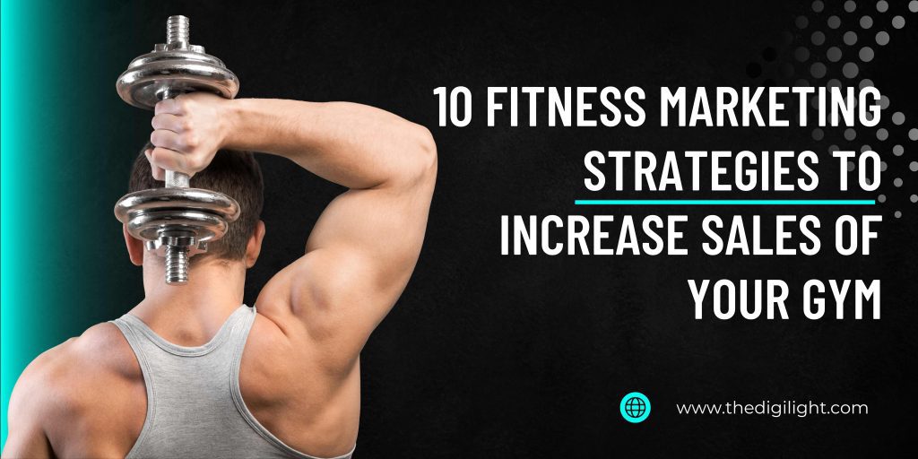 10 Fitness Marketing Strategies to Increase Sales of Your Gym ...